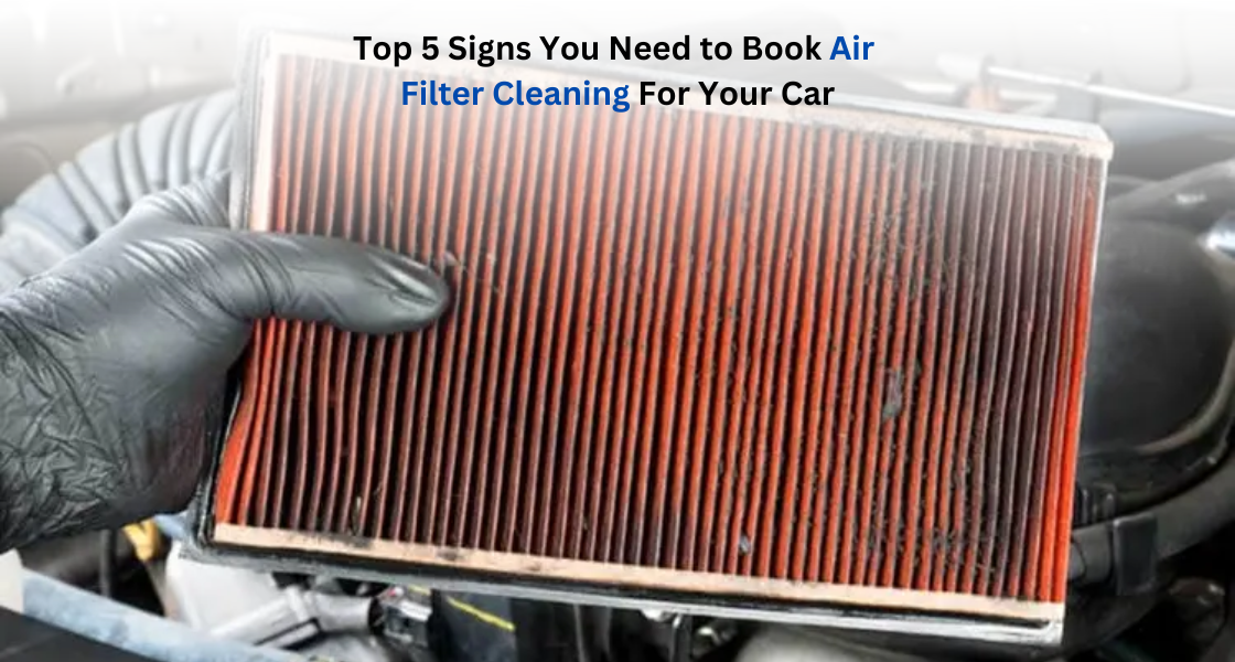 Top 5 Signs You Need to Book Air Filter Cleaning For Your Car - ACR Blog