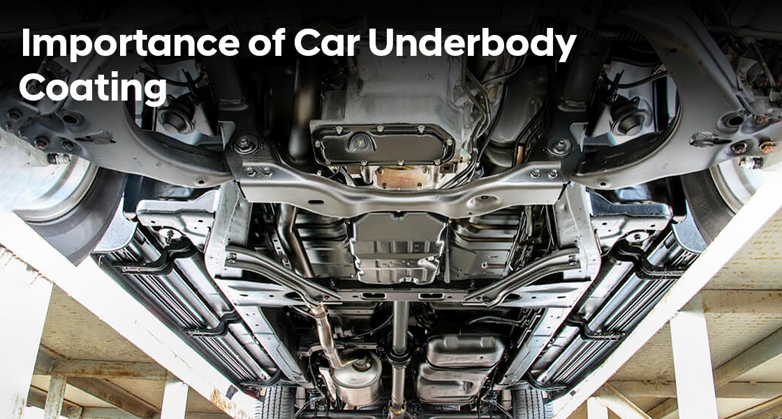 Why You Must Get an Underbody Coating For Your Car?