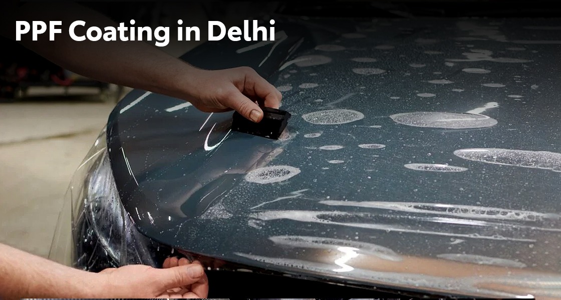 Why is PPF Coating in Delhi a Must for Your Car? - ACR Blog