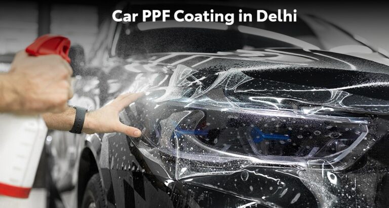 How Delhi’s Pollution Makes PPF Coating a Must for Your Car?